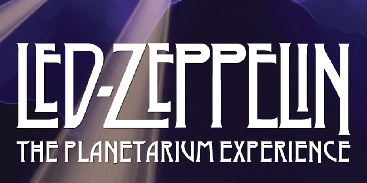 Led Zeppelin: The Planetarium Experience | Winchester Science Centre